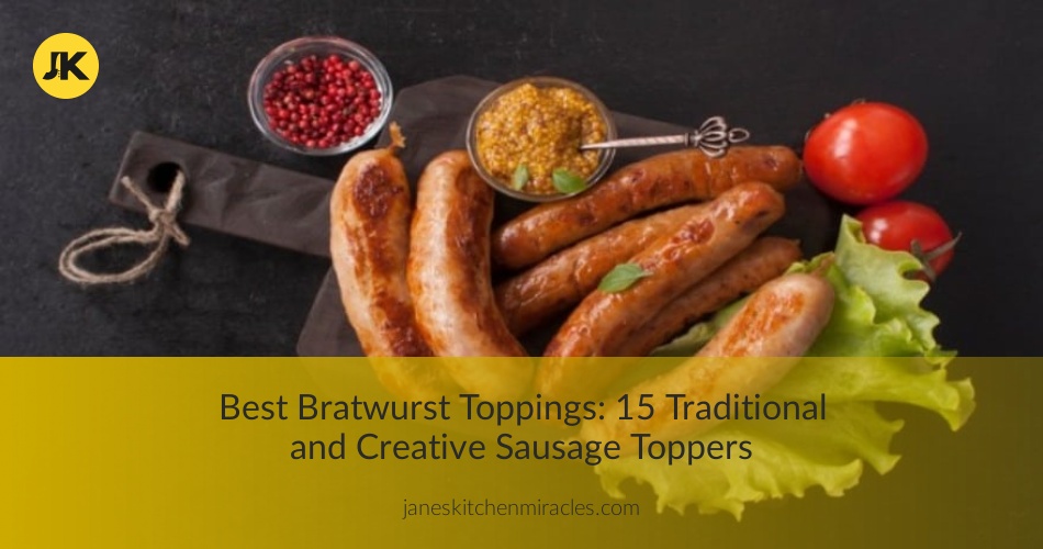 Best Bratwurst Toppings: 15 Desireable Add-ons