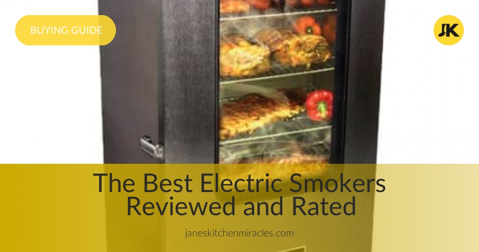 Best Electric Smokers Reviewed & Rated in 2018 | JanesKitchenMiracles