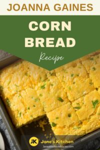 Joanna Gaines Cornbread Recipe - Jane's Kitchen