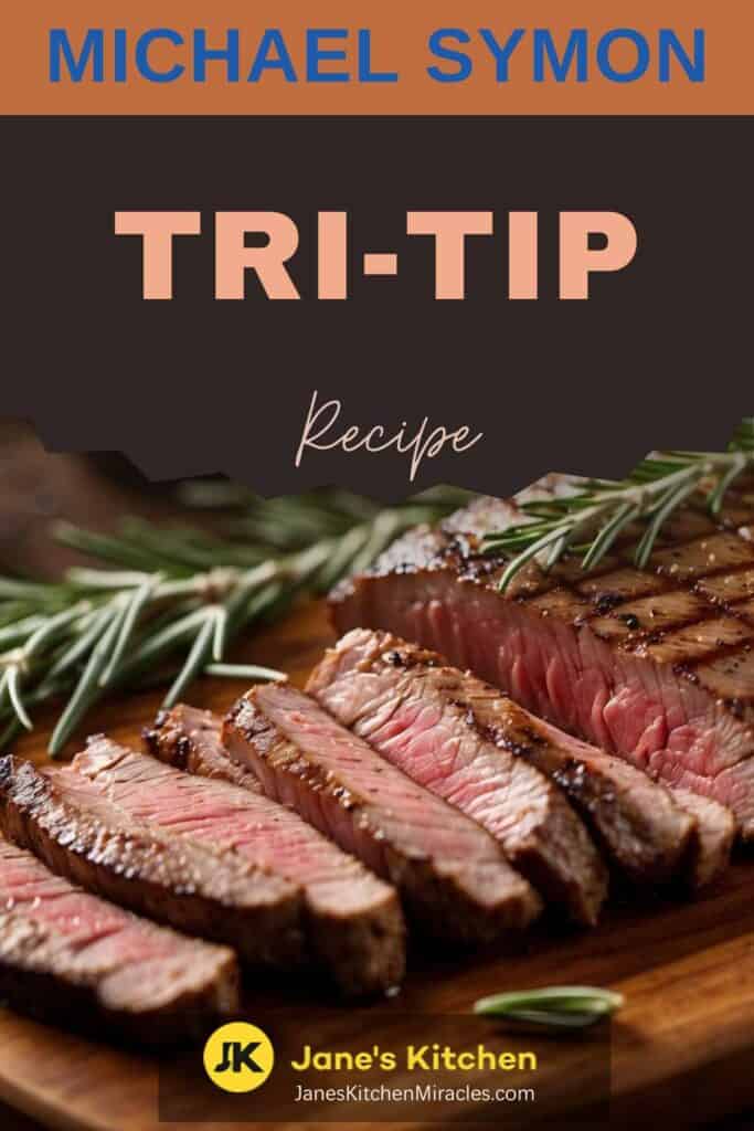 Michael Symon Tri-Tip Recipe - Jane's Kitchen